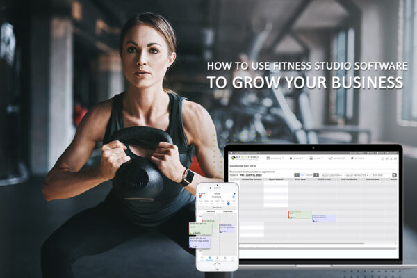 How to Use Fitness Studio Software To Grow Your Business | My Best Studio Blog